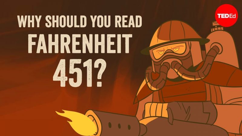 Why Should We Read Ray Bradbury's Fahrenheit 451? A New TED-Ed ...