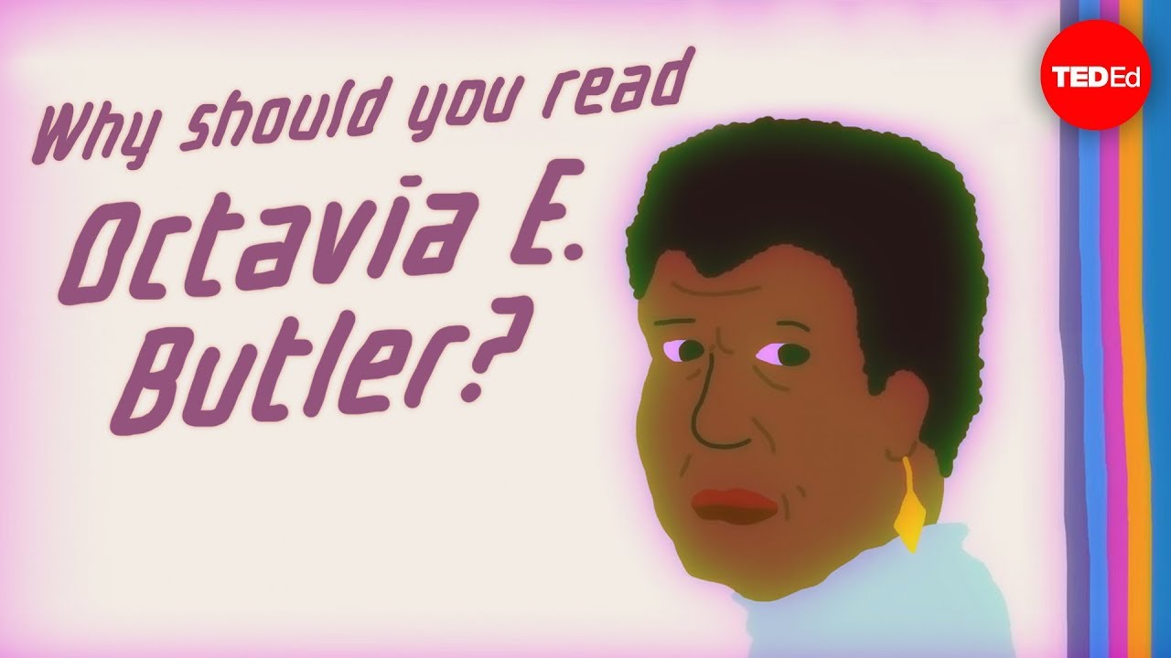 Why Should We Read Pioneering Sci-Fi Writer Octavia Butler? An Animated ...