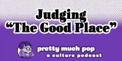 Moral Philosophy on TV? Pretty Much Pop #32 Judges The Good Place ...