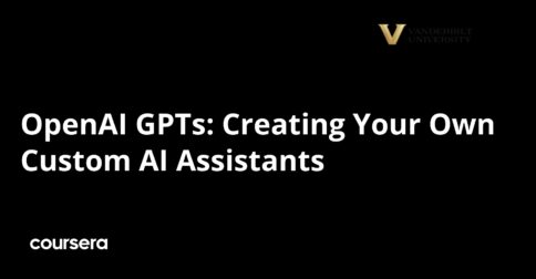 Learn How to Create Your Own Custom AI Assistants Using OpenAI GPTs: A ...