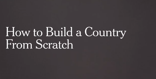 How to Build a Country From Scratch | Open Culture
