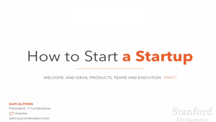 How to Start a Start-Up: A Free Online Course from Y Combinator Taught ...